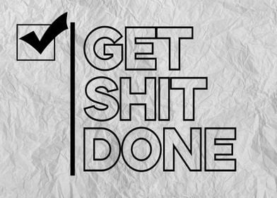'Get Shit Done' Poster by Conceptual Photography | Displate