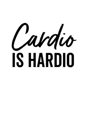'Cardio Is Hardio' Poster by TheLoneAlchemist | Displate