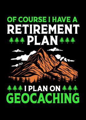 'Retirement Plan Geocaching' Poster by FunnyGifts | Displate