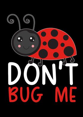 'Dont Bug Me' Poster by NAO | Displate