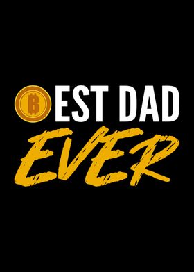 'Best Bitcoin Dad Ever' Poster by FunnyGifts | Displate