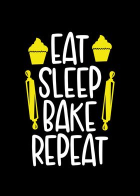 'Eat sleep bake and repeat' Poster by BeMi | Displate