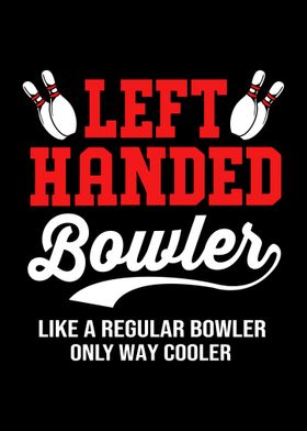 'Left Handed Bowler' Poster by FunnyGifts | Displate