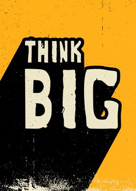 'think BIG motivational' Poster by BluePinkPanther | Displate