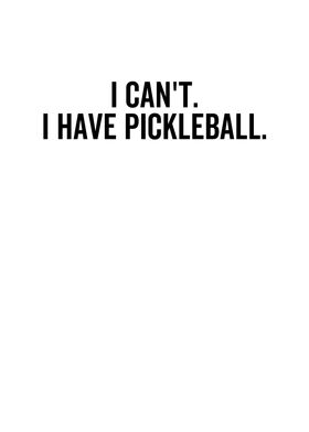 'I Cant I Have Pickleball' Poster by TheLoneAlchemist | Displate