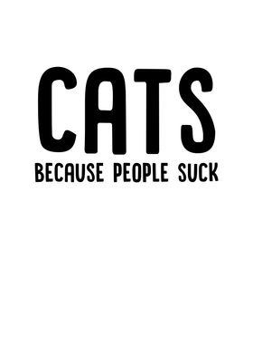 'Cats Because People Suck' Poster by TheLoneAlchemist | Displate