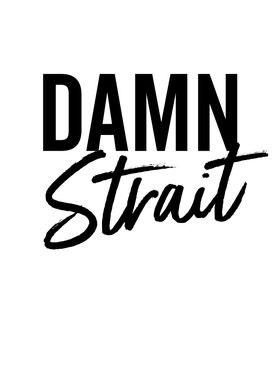'Damn Strait' Poster by TheLoneAlchemist | Displate