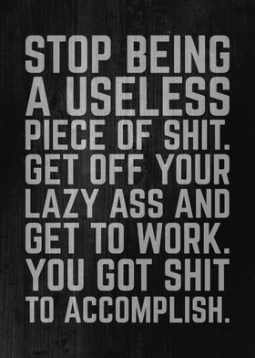 'Stop Being A Useless' Poster by paijo ambon | Displate