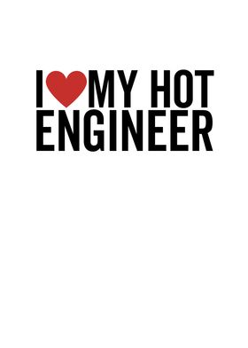 'I Love My Hot Engineer' Poster by TheLoneAlchemist | Displate