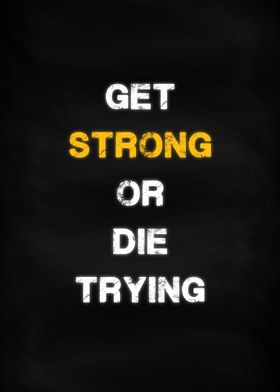 'Get Strong or Die Trying' Poster by dkDesign | Displate