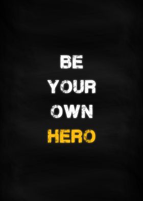 'Be Your Own Hero' Poster by dkDesign | Displate