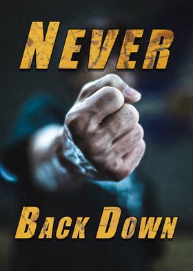 'Never Back Down' Poster by Steel Canvas Creations | Displate
