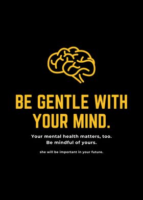 'be gentle with your mind' Poster by EDSON RAMOS | Displate