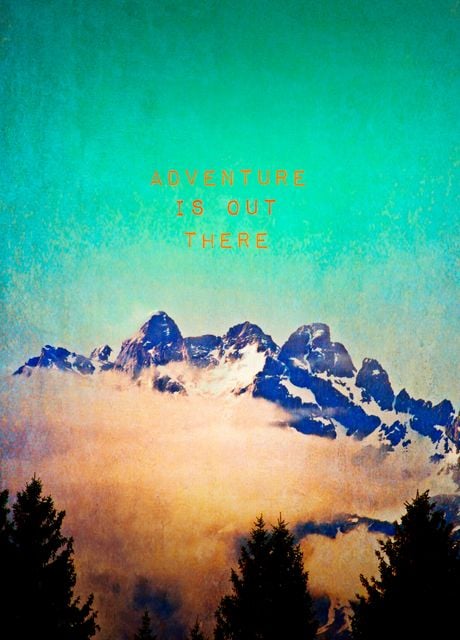 'ADVENTURE IS OUT THERE' Poster, picture, metal print, paint by Monika ...