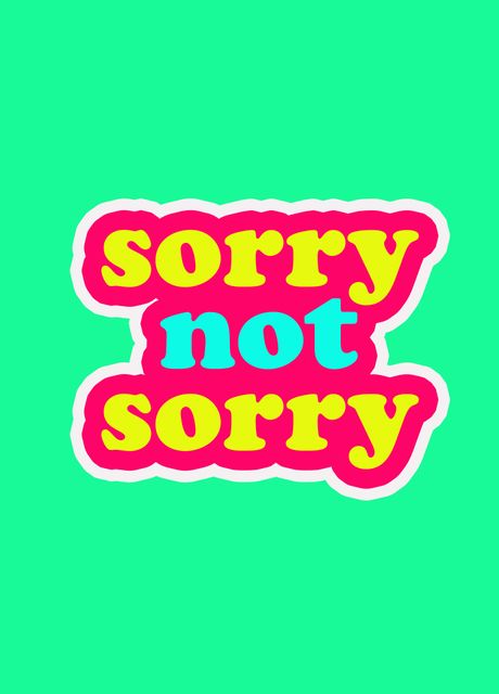 'sorry not sorry' Poster by Vatsala Dhyani | Displate