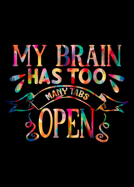 'My Brain Tabs are Open' Poster by Artistic Paradigms | Displate