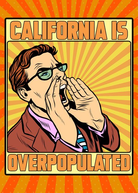 'CALIFORNIA OVERPOPULATED' Poster by theanomalius | Displate