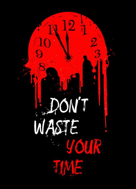 'Dont Waste Your Time' Poster by Angela Kawai | Displate