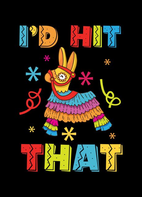 'Id Hit That Pinata' Poster by CatRobot | Displate
