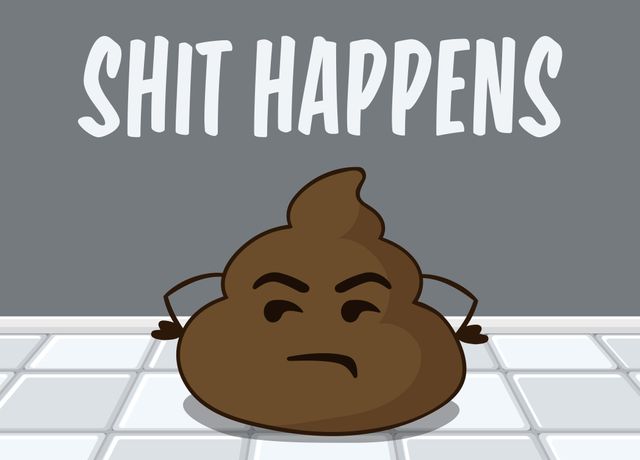 'Shit Happens Funny Poop' Poster by 84PixelDesign | Displate