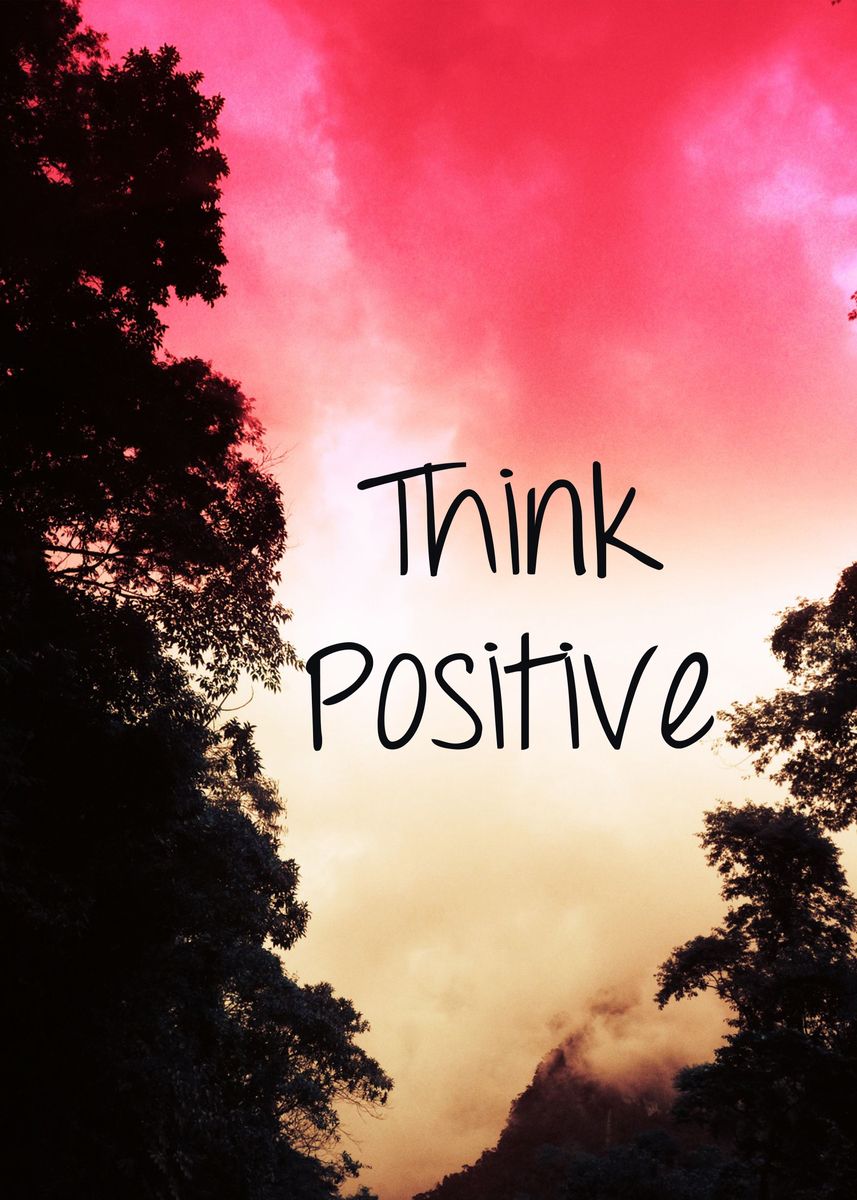 'Think Positive' Poster, picture, metal print, paint by Louise Machado ...