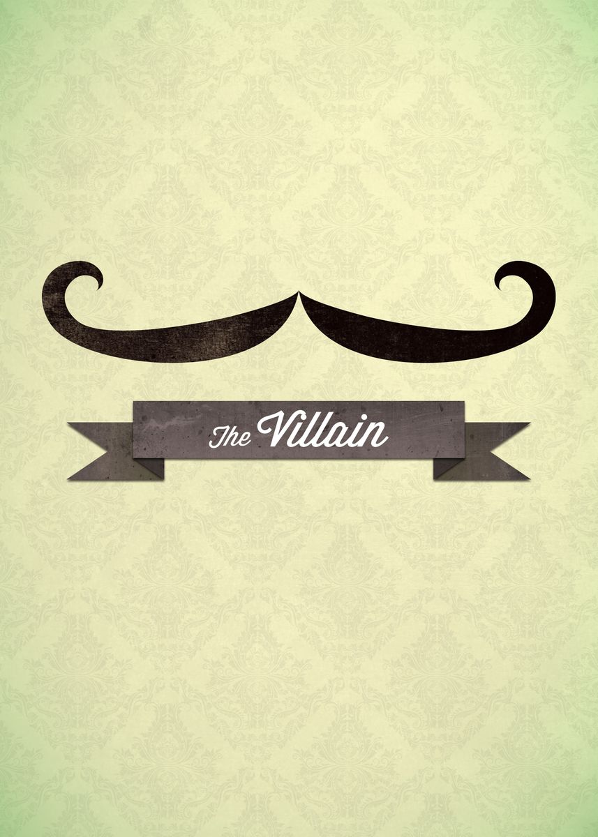 'Inspired by the famous Villain moustache.' Poster, picture, metal ...
