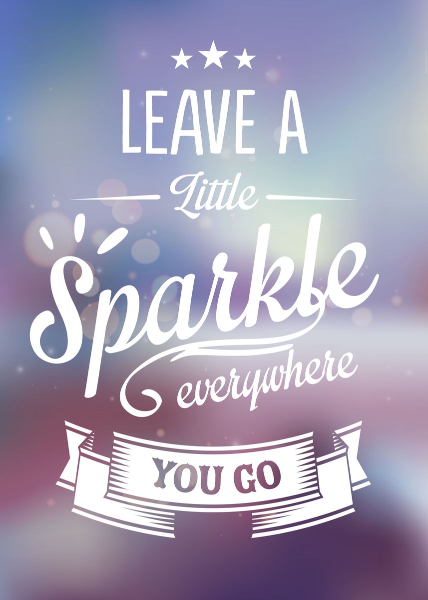 'Leave A Little Sparkle' Poster, picture, metal print, paint by Laura ...
