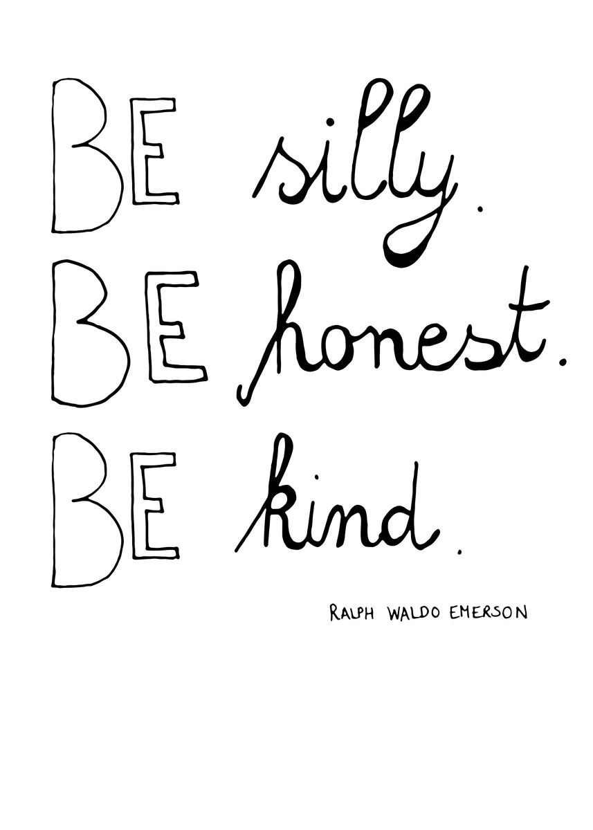 'Be silly. Be honest. Be kind.' Poster by Annaillustrates __ | Displate