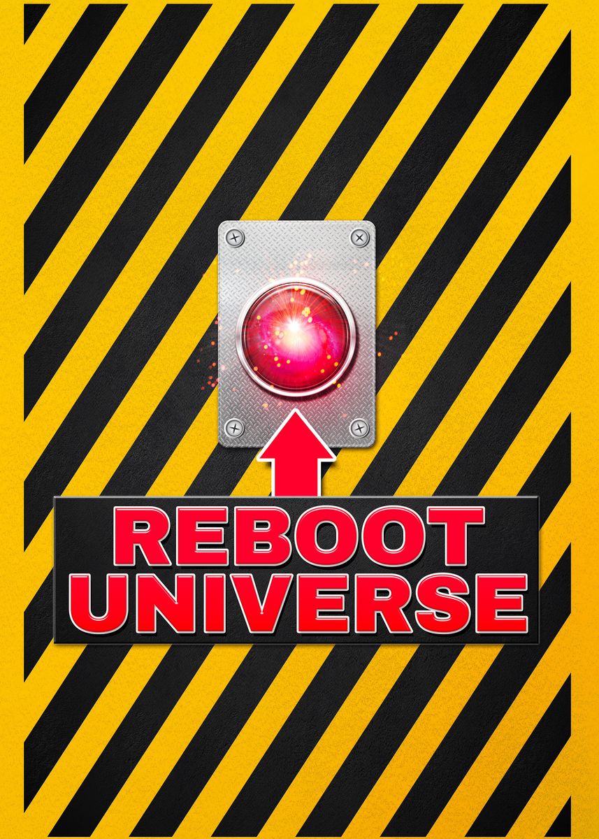 'Reboot Universe Button' Poster by Peter A Gross | Displate