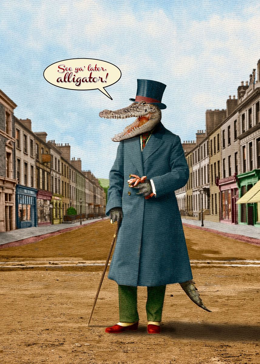 'See Ya Later, Alligator!' Poster by Peter A Gross | Displate