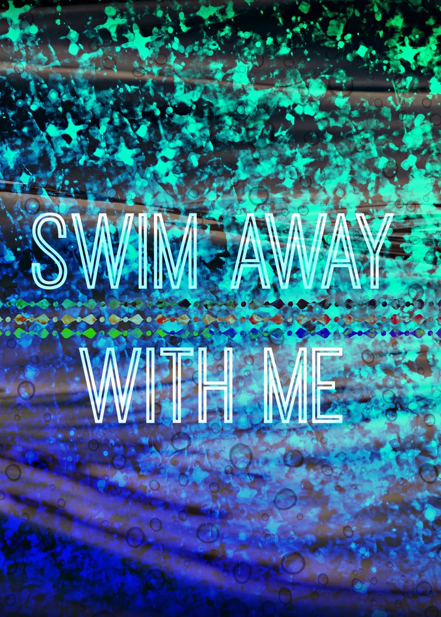 'Swim Away With Me' Poster by Julia DiSano | Displate