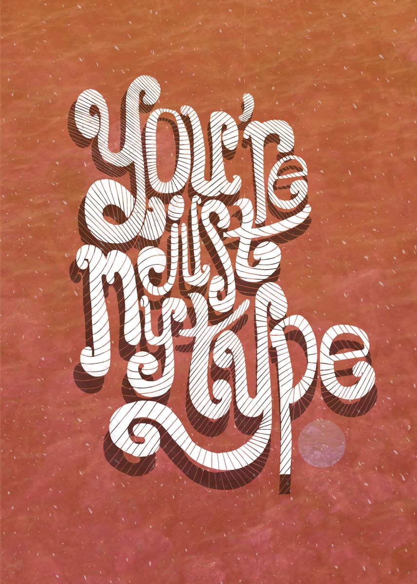 'Youre just my type.' Poster, picture, metal print, paint by Steve Wade ...