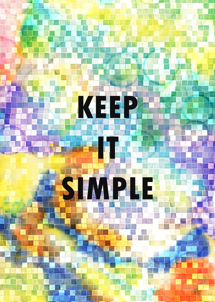 'KEEP IT SIMPLE' Poster, picture, metal print, paint by Heaven Seven ...
