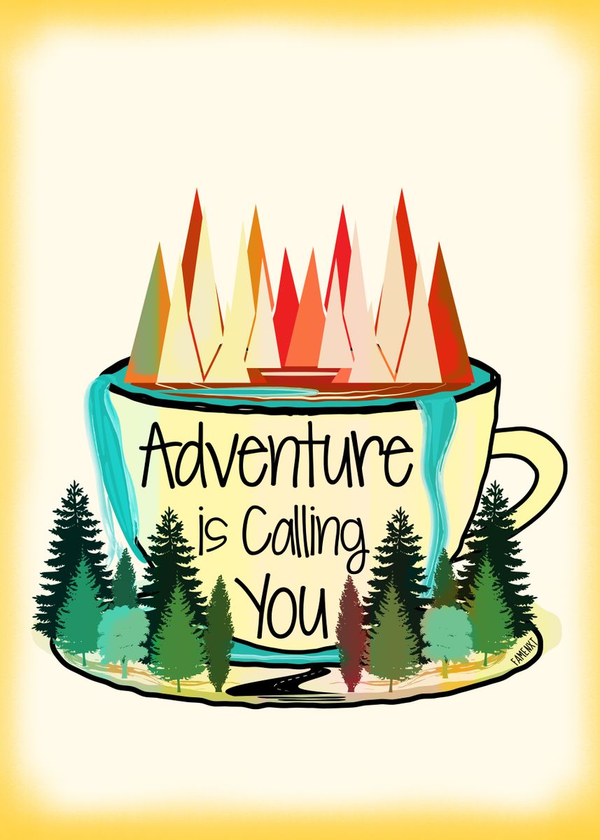 'Adventure is Calling You' Poster, picture, metal print, paint by ...
