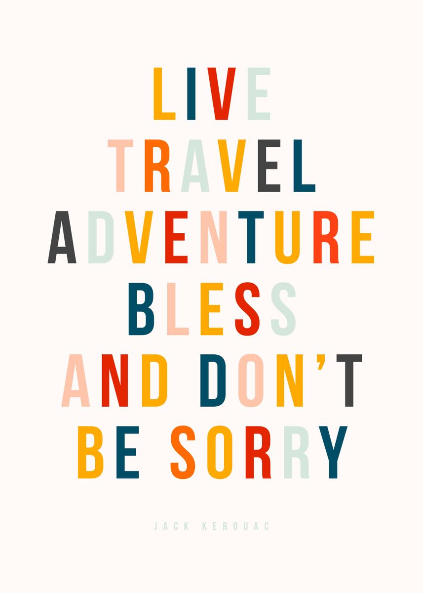 'Live travel adventure bless and dont't be sorry' Poster, picture ...