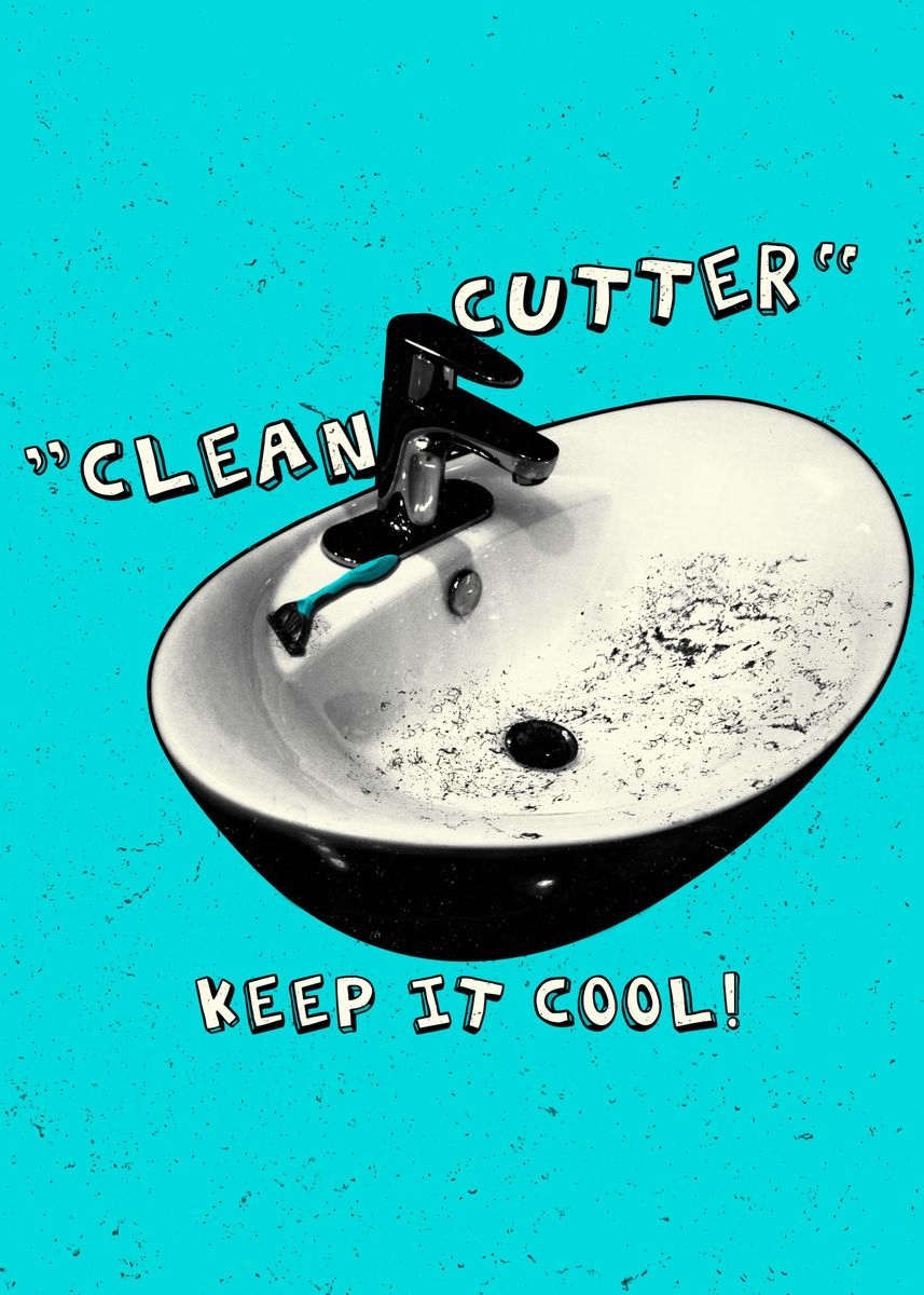 'clean cutter,keep it cool' Poster, picture, metal print, paint by ...
