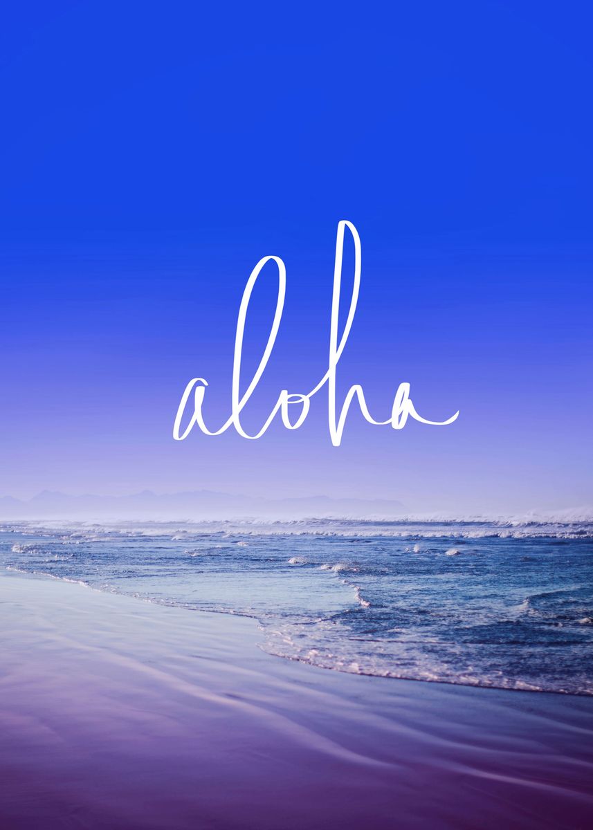 'Aloha' Poster, picture, metal print, paint by Leah Flores | Displate