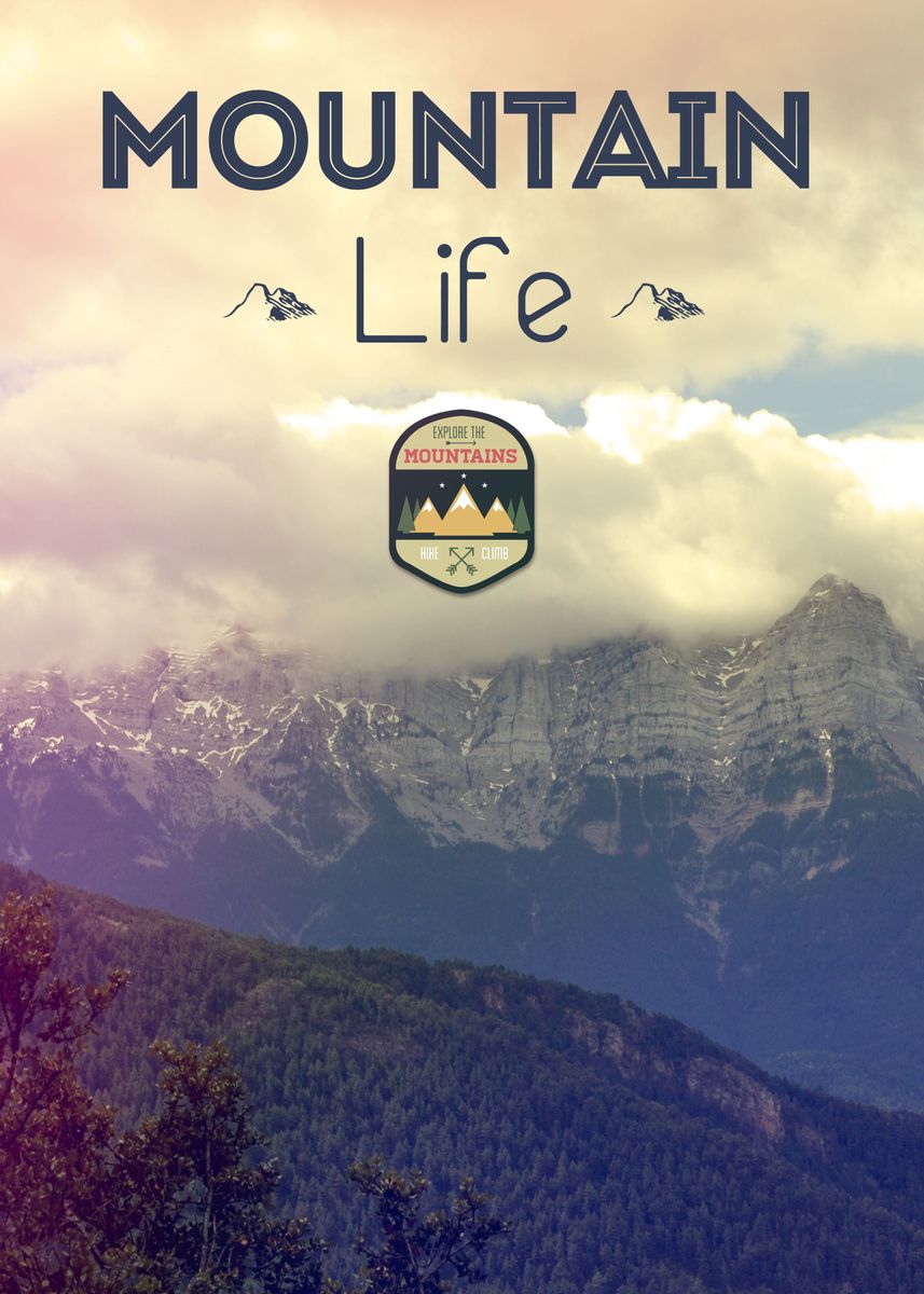 'MOUNTAIN Life' Poster, picture, metal print, paint by Jaume Bitterhoff ...