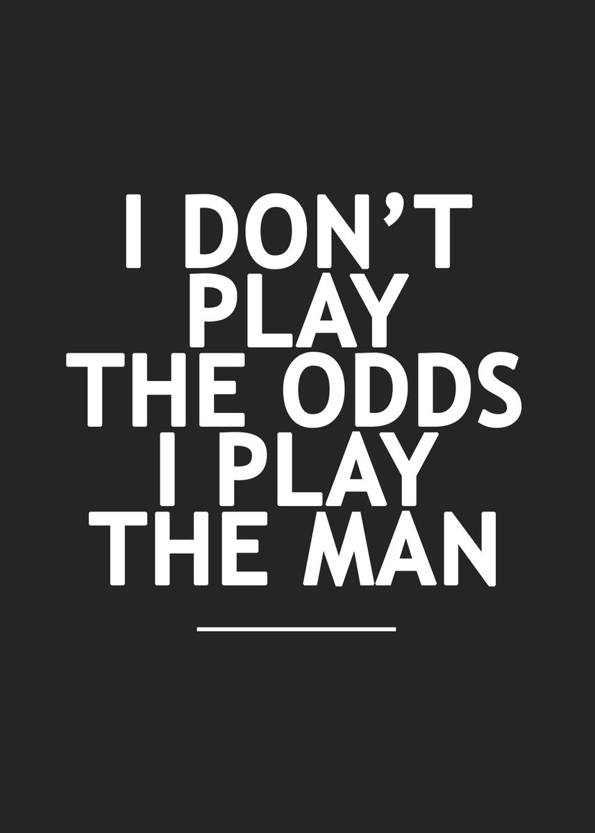 'Play The Man' Poster by Motivationquotes.co [Siran09] | Displate