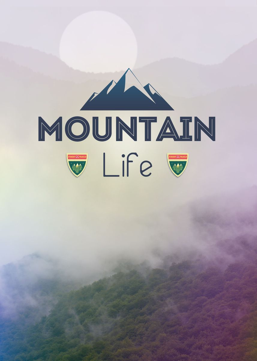 'MOUNTAIN Life' Poster by Jaume Bitterhoff Gatius | Displate