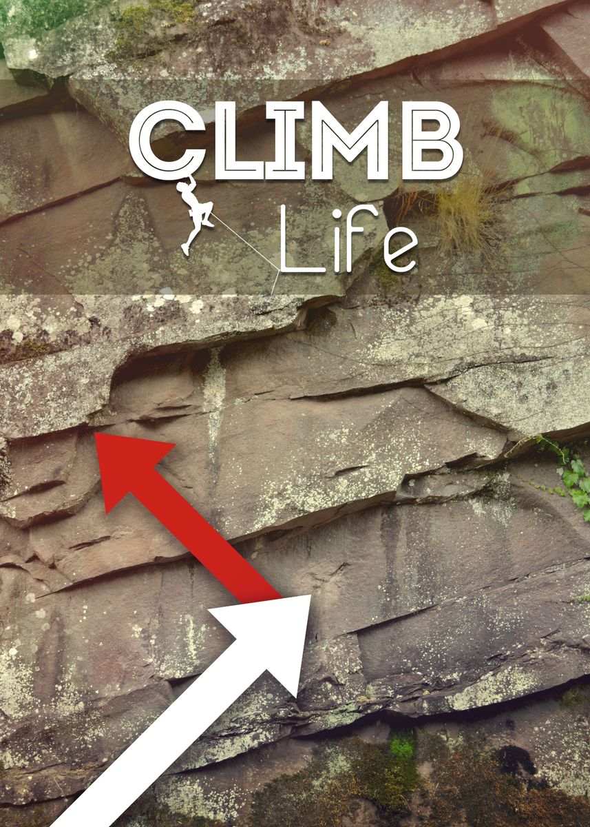 'CLIMB Life' Poster, picture, metal print, paint by Jaume Bitterhoff ...