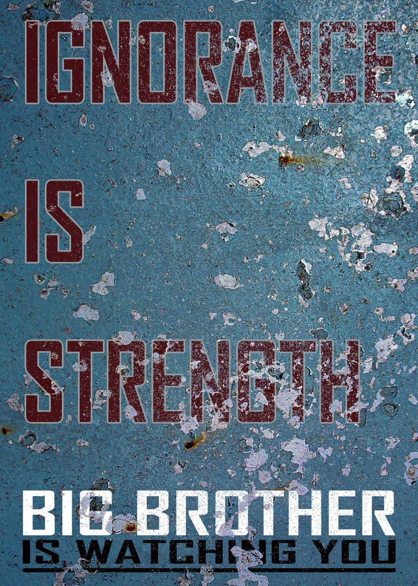'Ignorance is Strength - Inspired by George Orwell's ... ' Poster ...