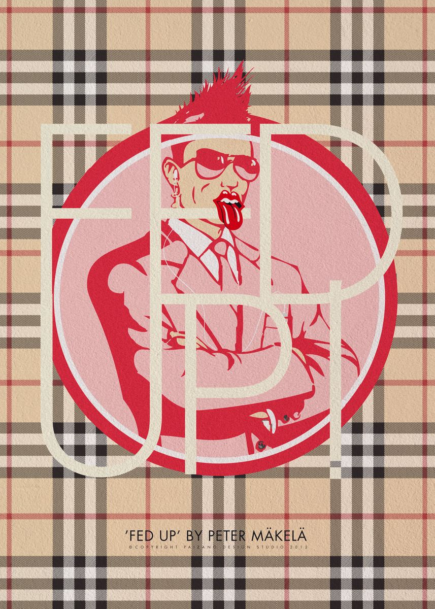 ''FED UP' 2014 ' Poster by Peter Mäkelä | Displate