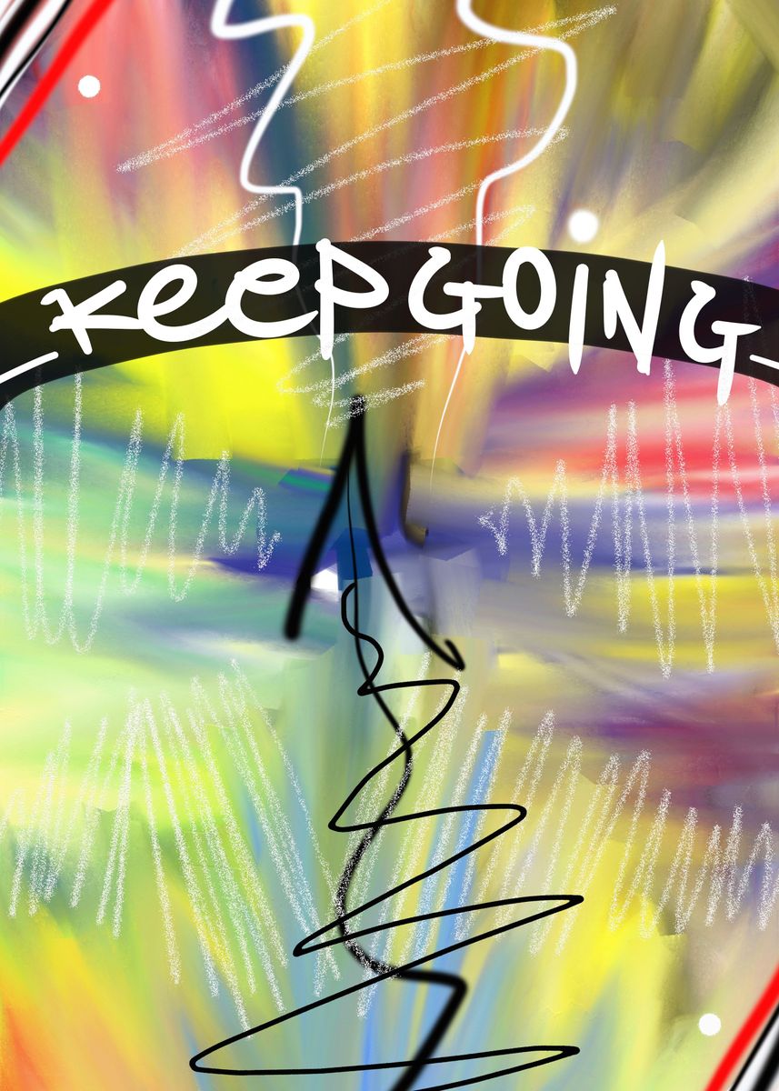 'Keep Going' Poster, picture, metal print, paint by Vincent J Newman ...