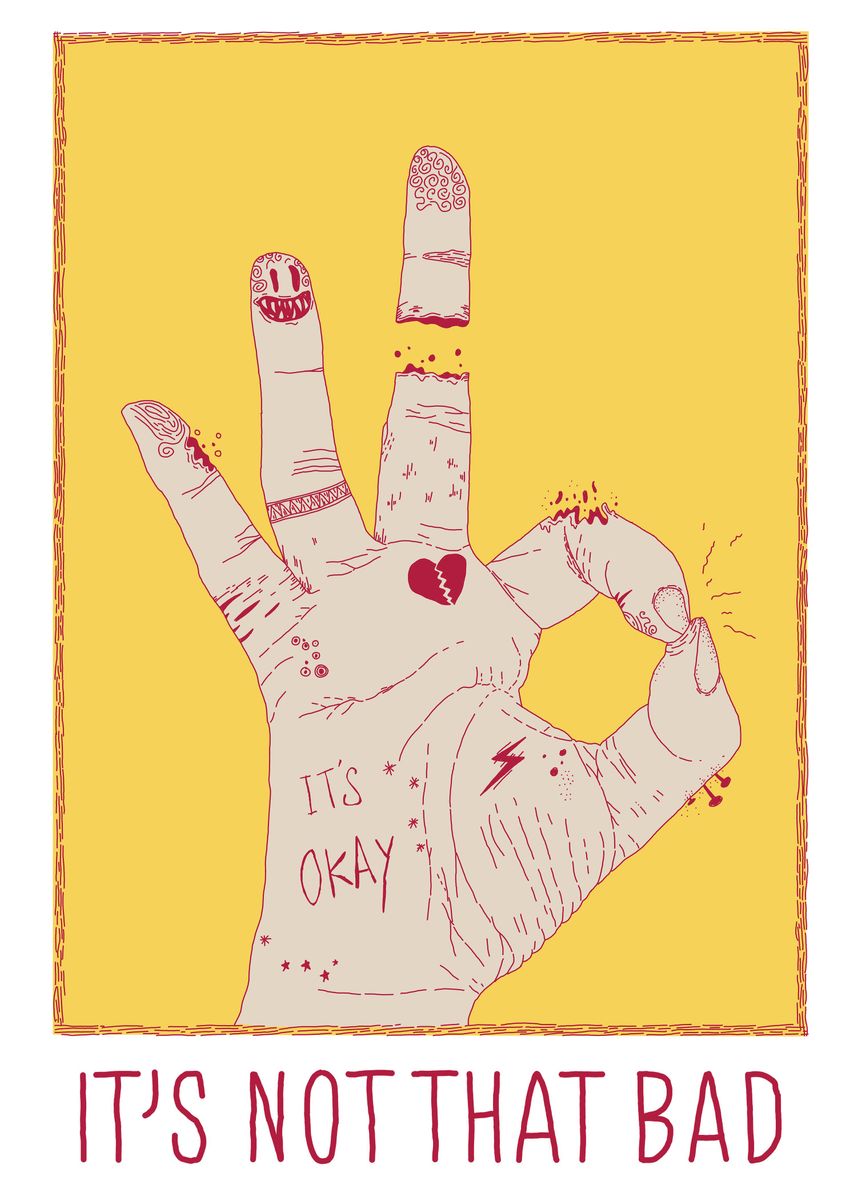 'It's Not That Bad' Poster by Rendra Sy | Displate