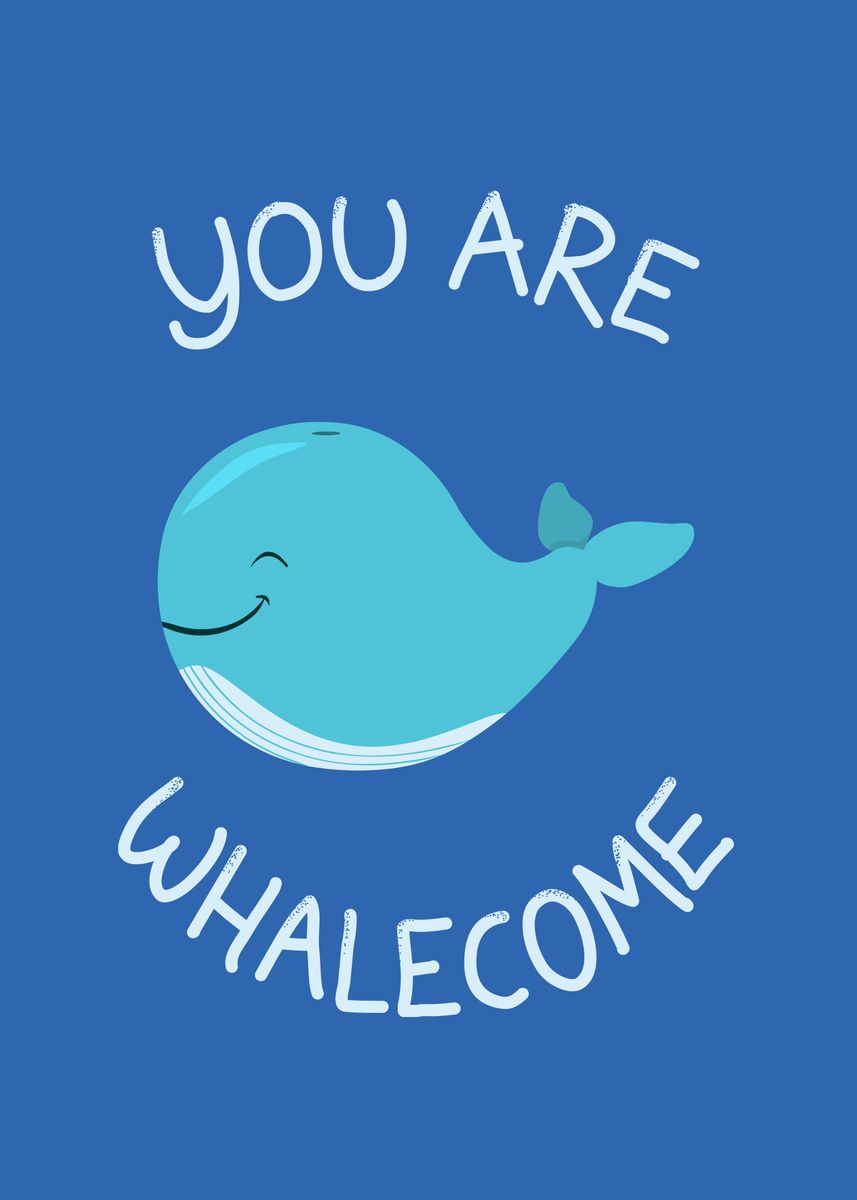 'Whale, Thank You!' Poster by Ana Villanueva | Displate