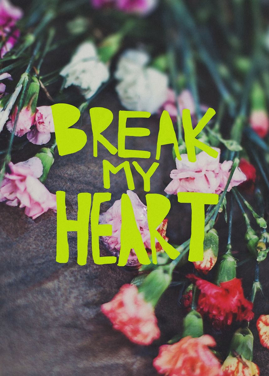 'Break My Heart' Poster, picture, metal print, paint by Leah Flores ...