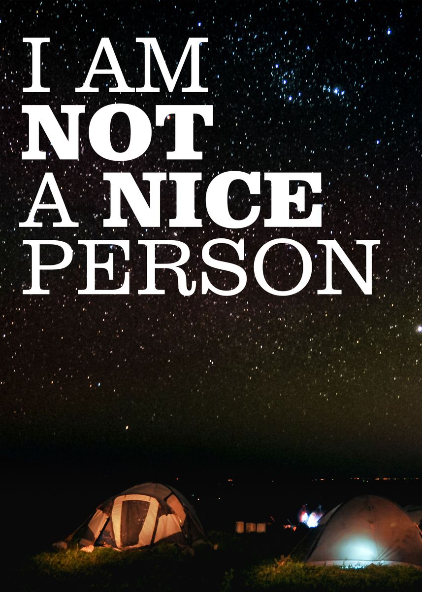 'I am not a nice person' Poster, picture, metal print, paint by ...