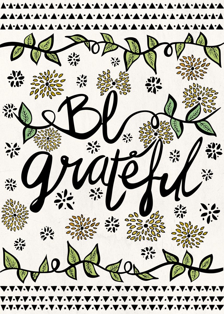 'Be Grateful' Poster, picture, metal print, paint by Pom Graphic Design ...