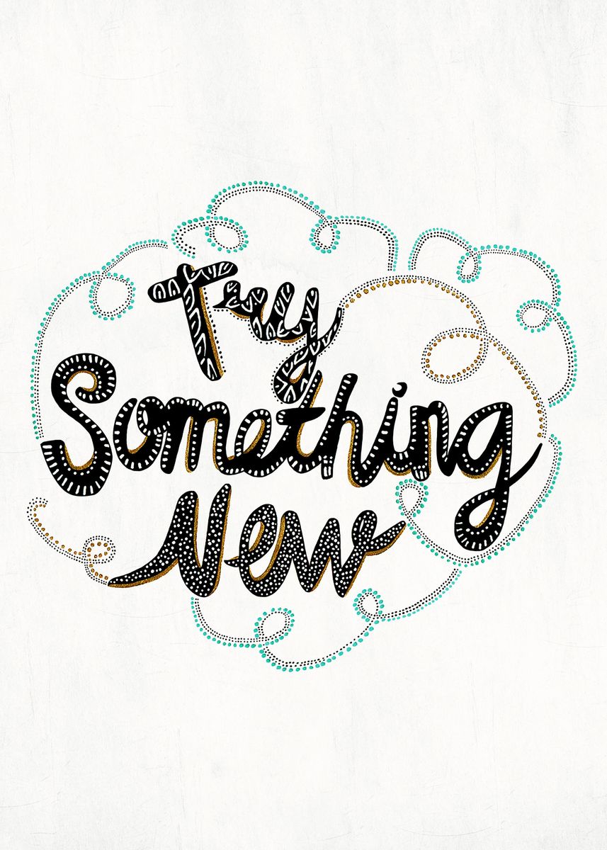 'Try Something New' Poster, picture, metal print, paint by Pom Graphic ...